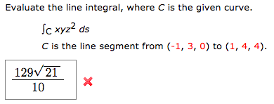 Solved Evaluate the line integral, where C is the given | Chegg.com