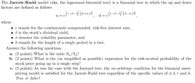 The Jarrow-Rudd model (aka, the lognormal binomial | Chegg.com