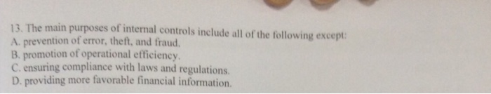 Solved The main purposes of internal controls include all or | Chegg.com
