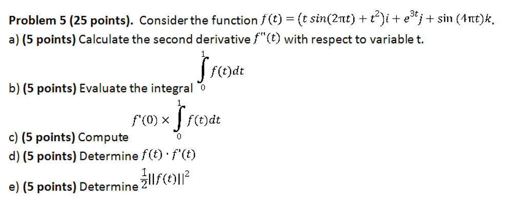 Solved Consider the function f(t) = (t sin(2 pi t) + t^2)t + | Chegg.com