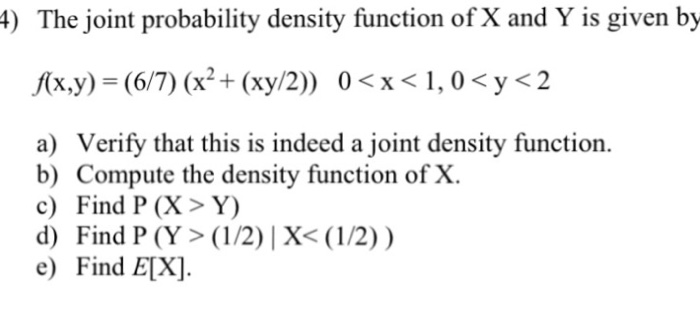 Solved 4) The joint probability density function of X and Y | Chegg.com