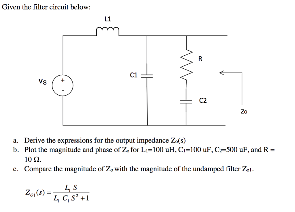 Solved Given the filter circuit below: L1 Vs Zo Derive the | Chegg.com