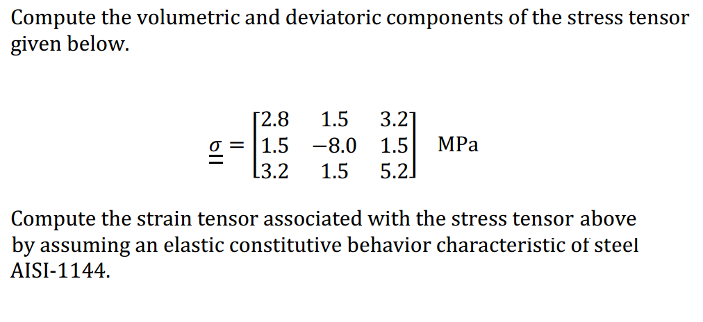 Solved Compute the volumetric and deviatoric components of | Chegg.com