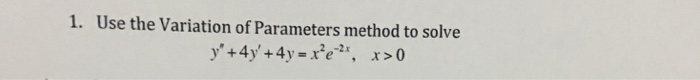 Solved Use the Variation of Parameters method to solve y" + | Chegg.com