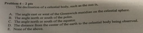 Solved The declination of a celestial body, such as the sun | Chegg.com