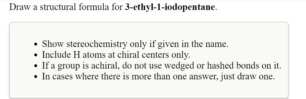 Solved Draw a structural formula for 3-ethyl-1-iodopentane. | Chegg.com