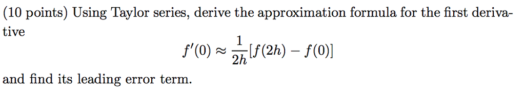 Solved (10 points) Using Taylor series, derive the | Chegg.com