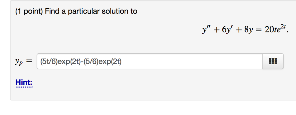 Solved (1 point) Find a particular solution to y, = | Chegg.com