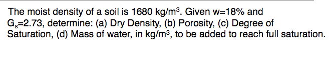 Solved The moist density of a soil is 1680 kg/m^3. Given w = | Chegg.com