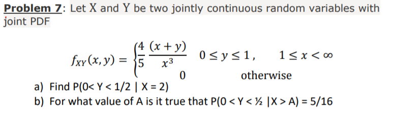 Solved Problem 7: Let X and Y be two jointly continuous | Chegg.com