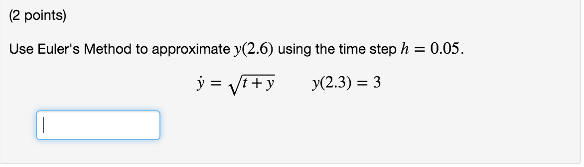 Solved Use Euler's Method to approximate _y(2.6) using the | Chegg.com