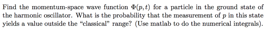 Solved Find The Momentum Space Wave Function Φ P T For A