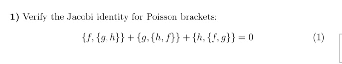 Solved Verify the .Jacobi identity for Poisson brackets: | Chegg.com