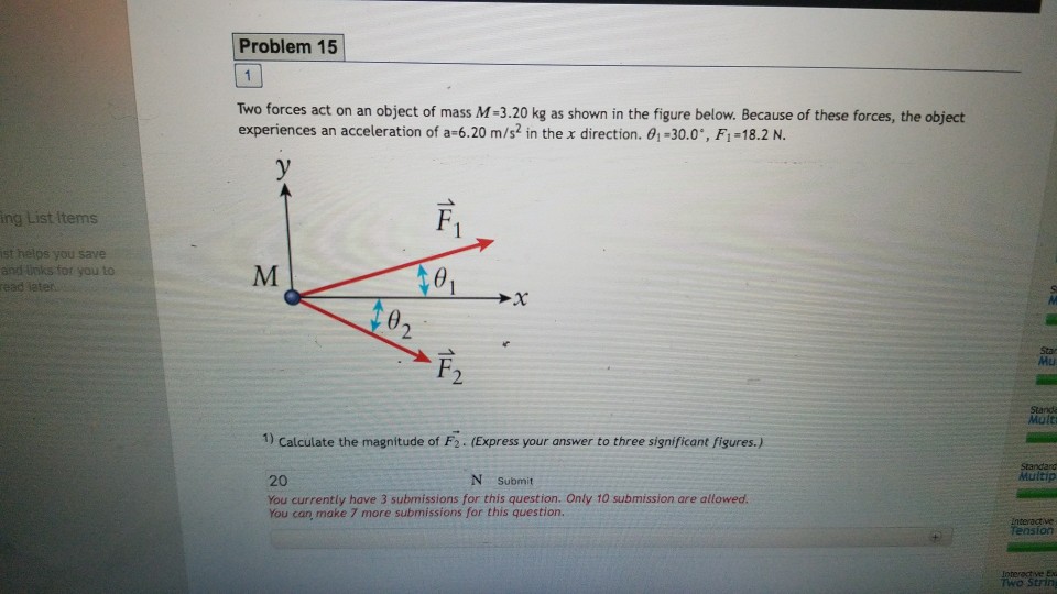 Solved Problem 15 Two forces act on an object of mass M-3.20 | Chegg.com