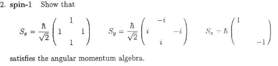 Solved 2. spin-1 Show that V2 satisfies the angular momentum | Chegg.com