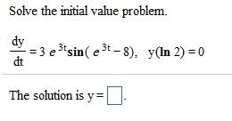 Solved Solve the initial value problem. dy/dt=3 e3t | Chegg.com