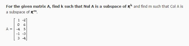 Solved For the given matrix A, find k such that Nul A is a | Chegg.com