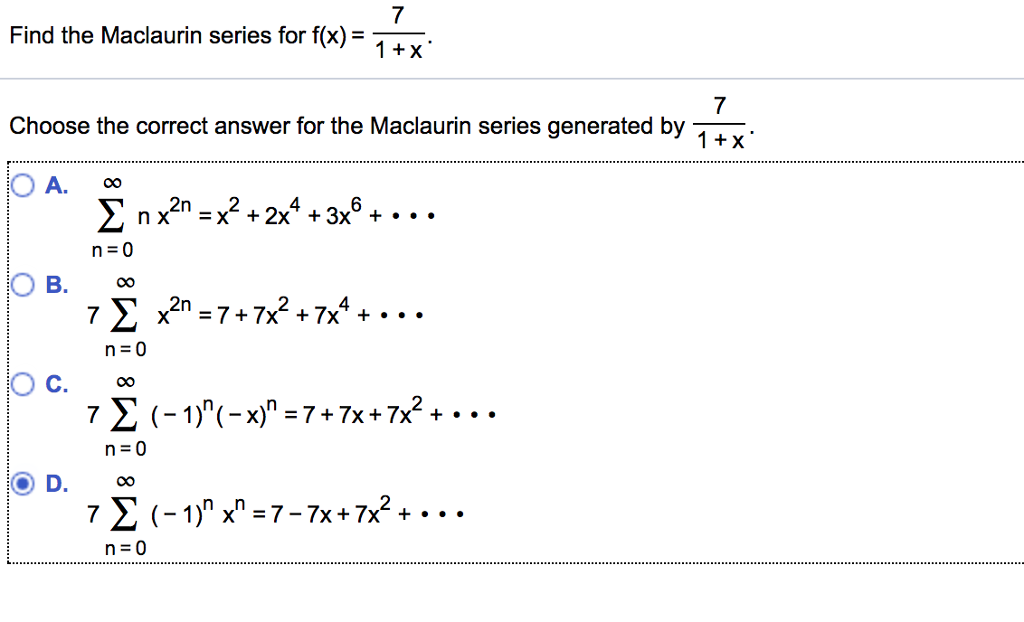 Solved 7 1 + X Find the Maclaurin series for f(x)= Choose | Chegg.com
