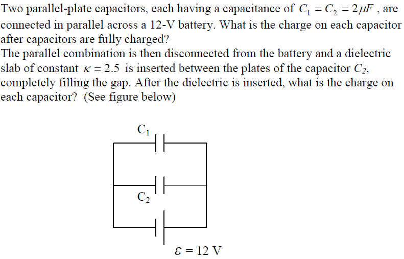 Solved e of C1- C2 -2uF, are Two parallel-plate capacitors, | Chegg.com