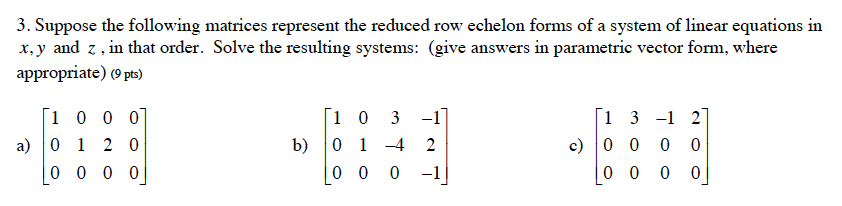 Solved Suppose the following matrices represent the reduced | Chegg.com