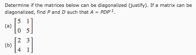 Solved diagonalized, find P and D such that A PDP1 2 3 | Chegg.com