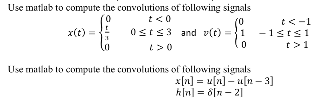 Solved Use matlab to compute the convolutions of following | Chegg.com