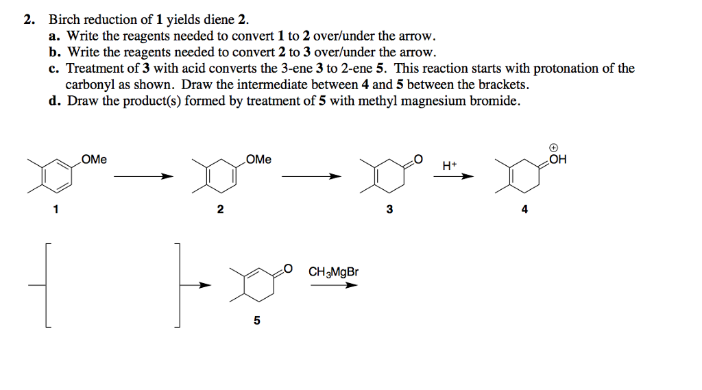 Solved 2. Birch reduction of 1 yields diene 2. a. Write the | Chegg.com
