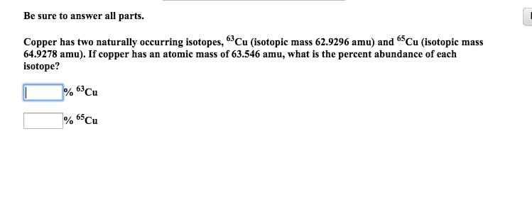 Solved Be sure to answer all parts. amu) and 5Cu (isotopie | Chegg.com