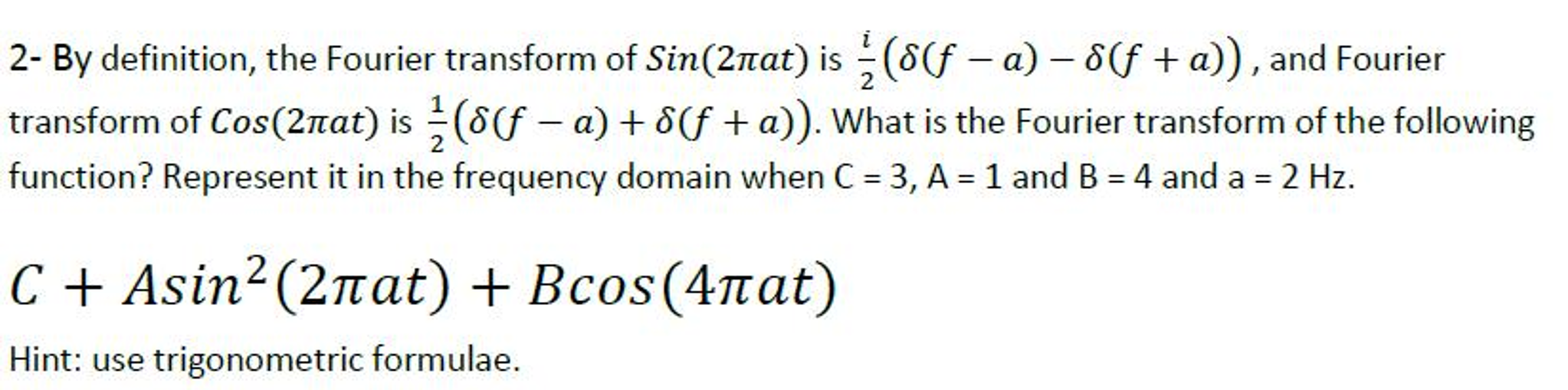 Solved By definition, the Fourier transform of Sin(2 pi at) | Chegg.com