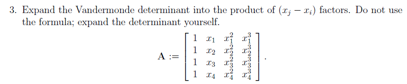 Solved 3. Expand the Vandermonde determinant into the | Chegg.com