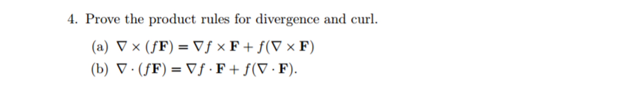 Solved Prove the product rules for divergence and curl. | Chegg.com