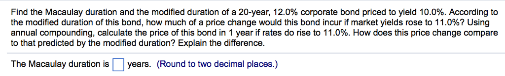 Solved Find the Macaulay duration and the modified duration | Chegg.com