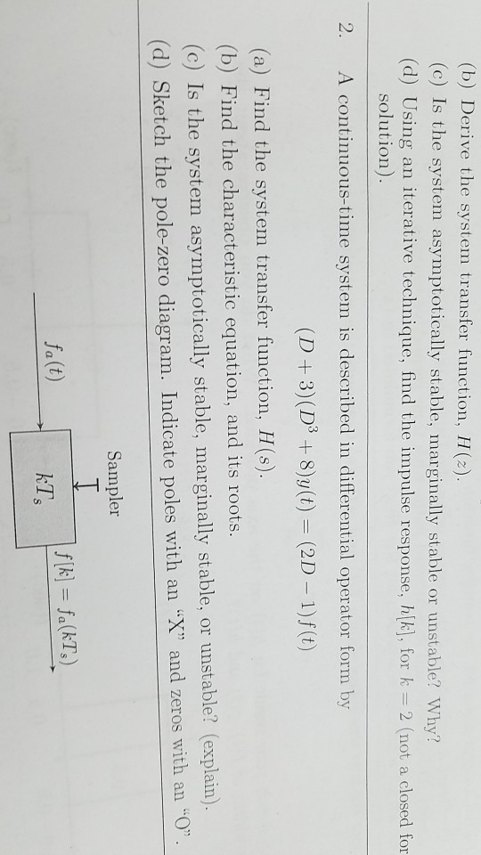 Solved (b) Derive the system transfer function, H(z) (c) Is | Chegg.com