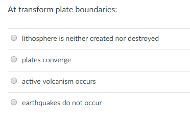 Solved At transform plate boundaries: lithosphere is neither | Chegg.com