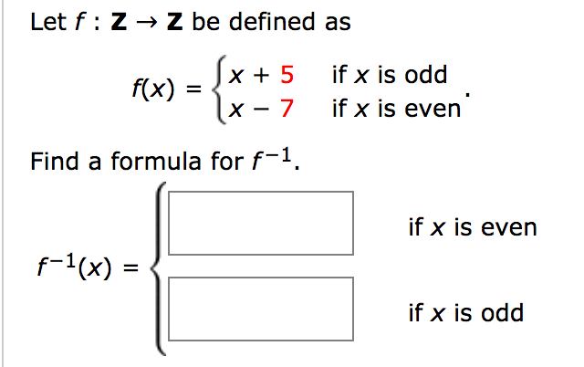 Solved Let f : Z → Z be defined as x 5 if x is odd x-7 ifx | Chegg.com