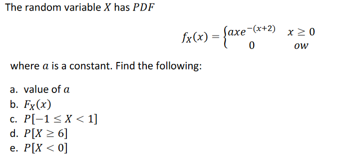 Solved The random variable X has PDF -(x+2) x 20 0 ow where | Chegg.com