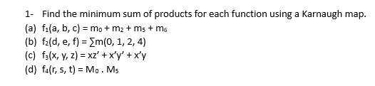 Solved 1- Find the minimum sum of products for each function | Chegg.com
