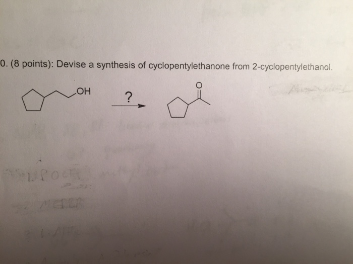 Solved Devise a synthesis of cyclopentylethanone from | Chegg.com