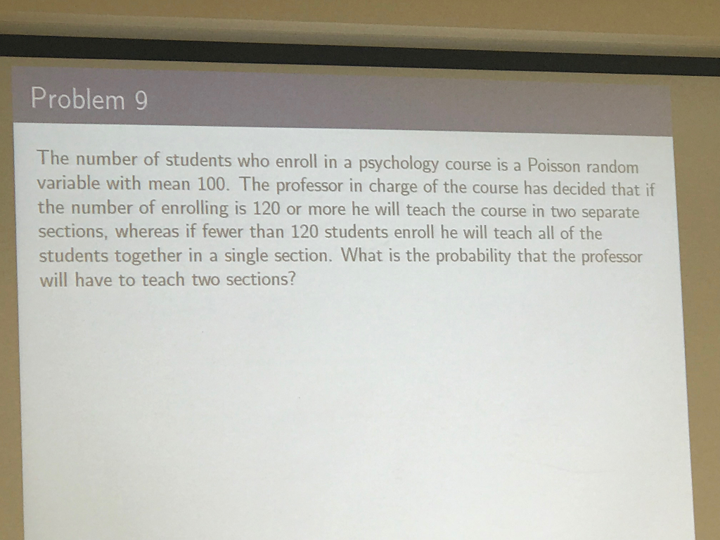 Solved Problem 9 The number of students who enroll in a | Chegg.com
