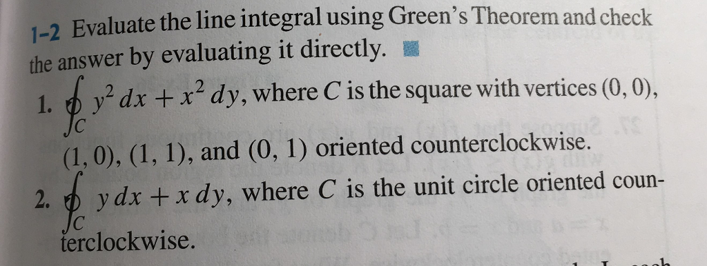 Solved Evaluate the line integral using Green's Theorem and | Chegg.com Solved Evaluate the line integral using Green's Theorem and | Chegg.com