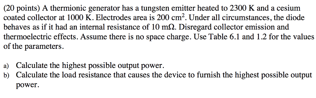 (20 points) A thermionic generator has a tungsten | Chegg.com