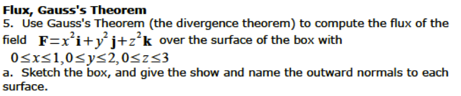 Solved Use Gauss's Theorem (the divergence theorem) to | Chegg.com