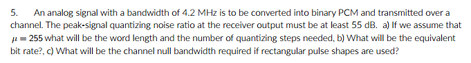 Solved An analog signal with a bandwidth of 4.2 MHz is to be | Chegg.com