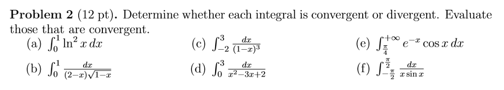 Solved Determine whether each integral is convergent or | Chegg.com