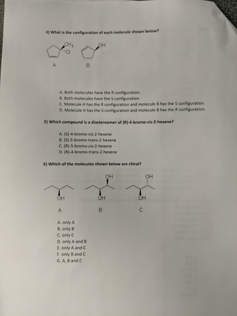Solved 4) What is the configuration of each molecule shown | Chegg.com