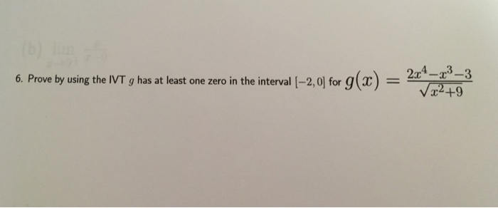 Solved Prove by using the IVT g has at least one zero in the | Chegg.com Solved Prove by using the IVT g has at least one zero in the | Chegg.com