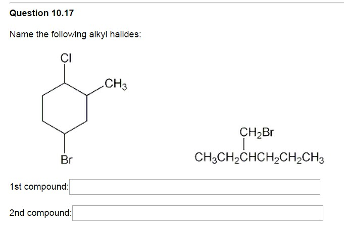 Solved Name the following alkyl halides: 1st compound: 2nd | Chegg.com
