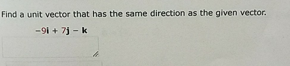 Solved Find a unit vector that has the same direction as the | Chegg.com