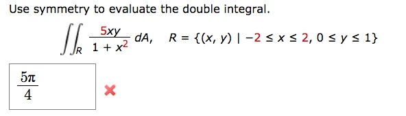 Solved Use symmetry to evaluate the double integral. 4 | Chegg.com