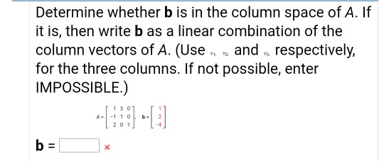 Solved Determine Whether B Is In The Column Space Of A If